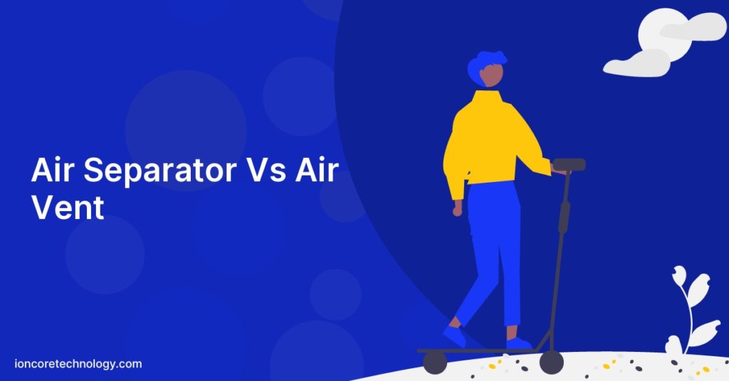 Air Separator Vs Air Vent