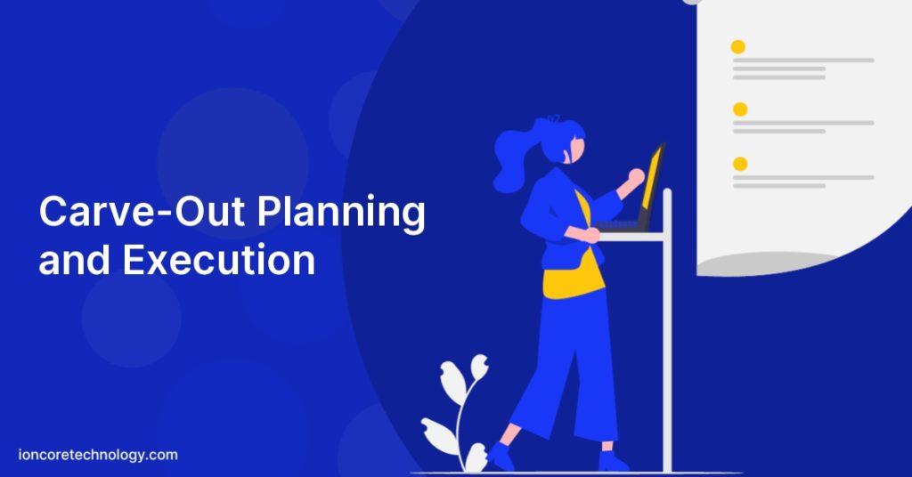 Carve-Out Planning and Execution